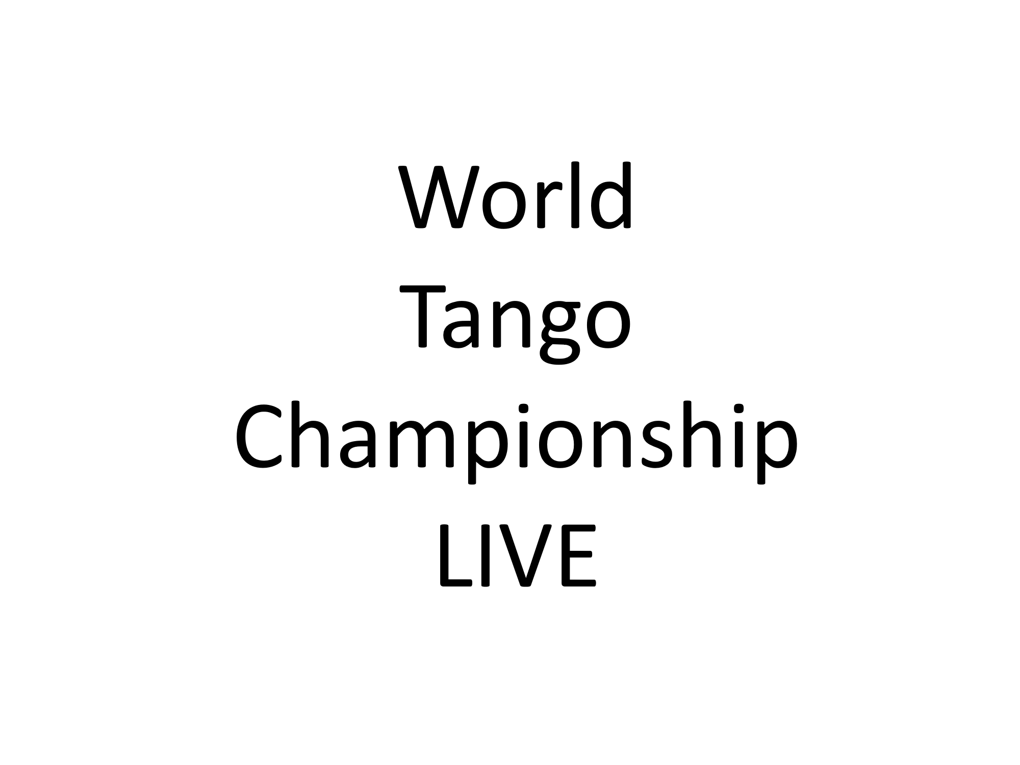 Mundial de Tango LIVE World tango championship - The Curious Tanguero