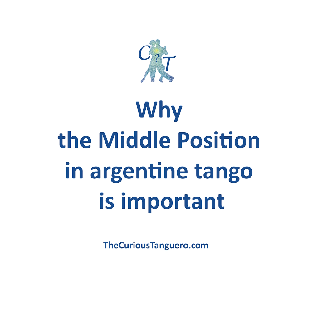 Why the Middle Position in argentine tango is important - The Curious ...